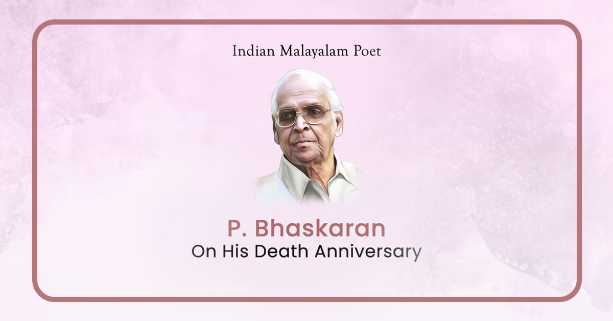 Remembering P. Bhaskaran On His Death Anniversary: 25 Feb | Download ...
